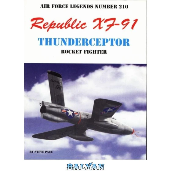 خرید و قیمت دانلود کتاب Republic xF-91 Thunderceptor Rocket Fighter | ترب