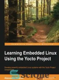خرید و قیمت دانلود کتاب Learning embedded Linux using the Yocto project : develop powerful ...