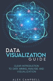 خرید و قیمت دانلود کتاب Data Visualization Guide: Clear Introduction to ...