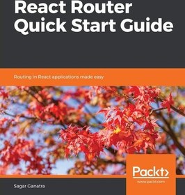 خرید و قیمت دانلود کتاب React Router Quick Start Guide: Routing in React applications made easy ...