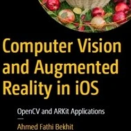 خرید و قیمت دانلود کتاب بینایی کامپیوتر و واقعیت افزوده در iOS: برنامه های OpenCV و ARKit | ترب