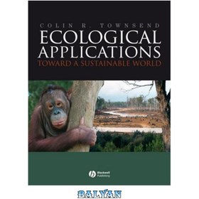 خرید و قیمت دانلود کتاب Ecological Applications: toward a sustainable ...