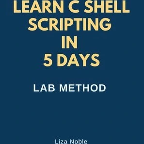 خرید و قیمت دانلود کتاب Learn C Shell Scripting in 5 Days: Lab Guide ...