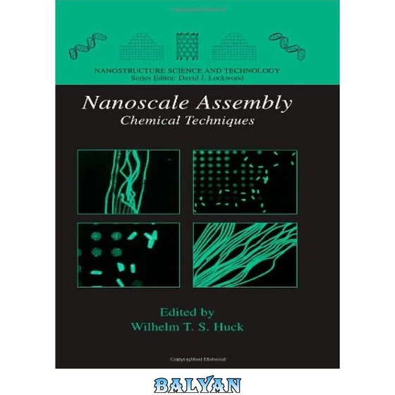 خرید و قیمت دانلود کتاب Nanoscale Assembly: Chemical Techniques (Nanostructure Science and ...