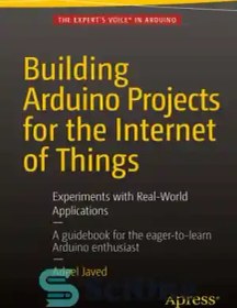 خرید و قیمت دانلود کتاب Building Arduino Projects for the Internet of Things: Experiments with ...