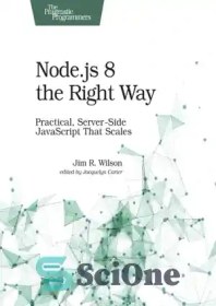 خرید و قیمت دانلود کتاب Node.js 8 the right way: practical, server-side JavaScript that scales ...