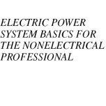 خرید و قیمت دانلود کتاب Electric Power System Basics for the Nonelectrical Professional 2nd ed | ترب