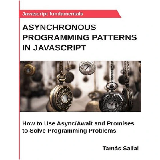 خرید و قیمت دانلود کتاب Asynchronous Programming Patterns In Javascript How To Use Asyncawait