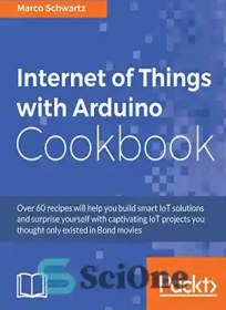خرید و قیمت دانلود کتاب Internet of Things with Arduino Cookbook - اینترنت چیزها با کتاب آشپزی ...