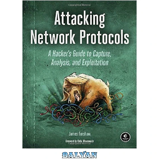 خرید و قیمت دانلود کتاب Attacking Network Protocols A Hackers Guide To Capture Analysis And