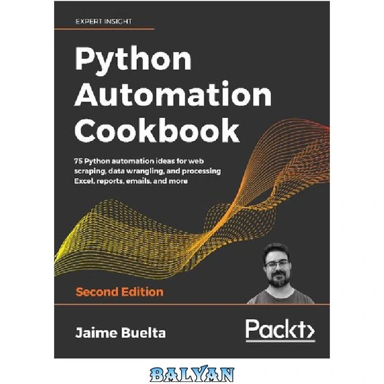 خرید و قیمت دانلود کتاب Python Automation Cookbook 75 Python Automation Ideas For Web Scraping