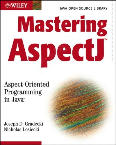 خرید و قیمت دانلود کتاب Mastering AspectJ: Aspect-Oriented Programming ...