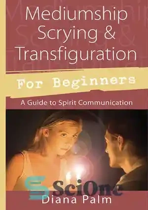 خرید و قیمت دانلود کتاب Mediumship Scrying & Transfiguration for Beginners: A Guide to Spirit ...