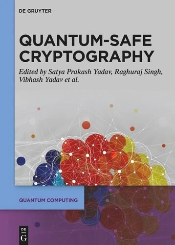 خرید و قیمت دانلود کتاب Quantum Safe Cryptography Algorithms And Approaches Impacts Of Quantum