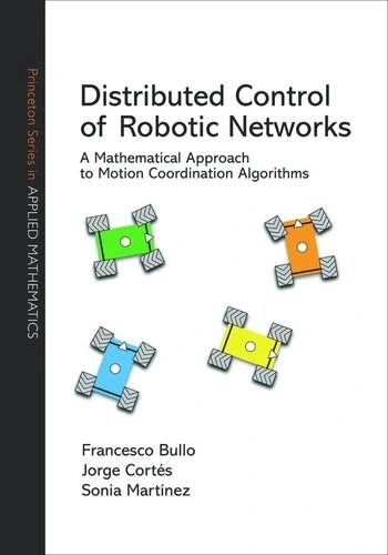 خرید و قیمت دانلود کتاب Distributed Control Of Robotic Networks A Mathematical Approach To