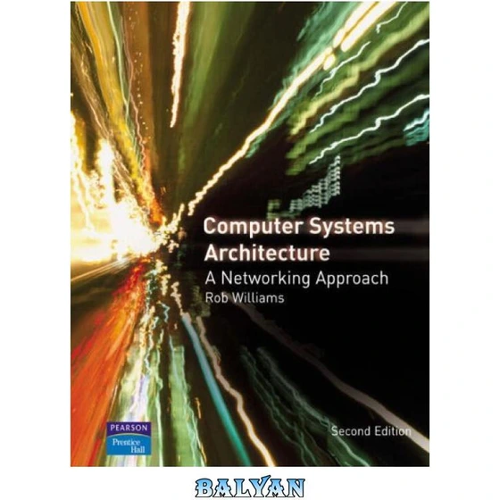 خرید و قیمت دانلود کتاب Computer Systems Architecture A Networking Approach ترب