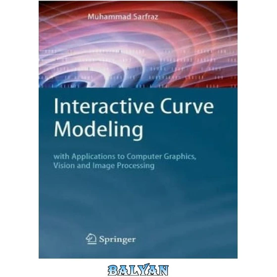 خرید و قیمت دانلود کتاب Interactive Curve Modeling With Applications To Computer Graphics