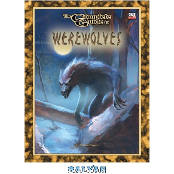 خرید و قیمت دانلود کتاب Complete Guide to Werewolves (d20 System) | ترب