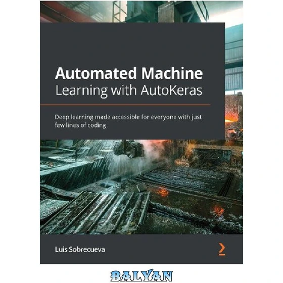 خرید و قیمت دانلود کتاب Automated Machine Learning With Autokeras Deep Learning Made Accessible 