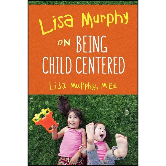 خرید و قیمت کتاب Lisa Murphy on Being Child Centered اثر Lisa Murphy ...