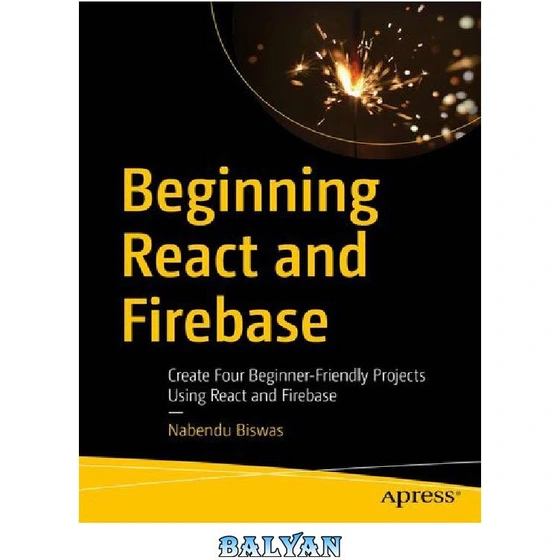 خرید و قیمت دانلود کتاب Beginning React And Firebase Create Four Beginner Friendly Projects
