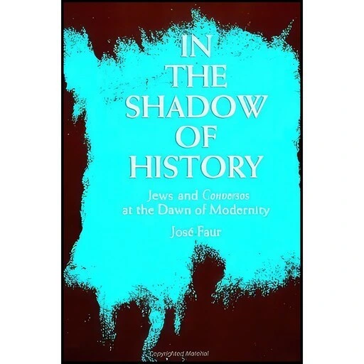 خرید و قیمت کتاب زبان اصلی In the Shadow of History اثر Jose Faur | ترب