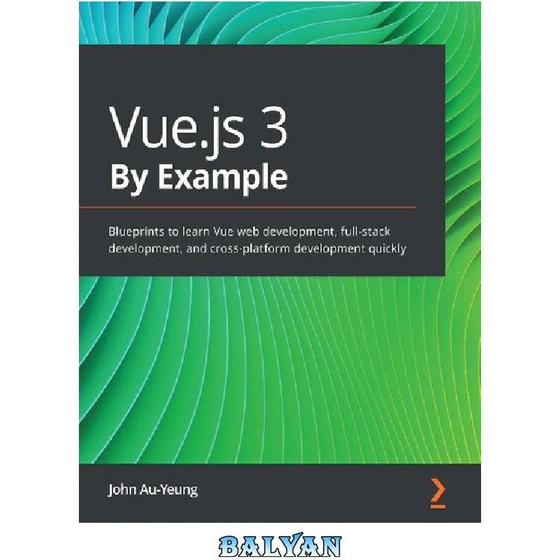 خرید و قیمت دانلود کتاب Vuejs 3 By Example Blueprints To Learn Vue Web Development Full Stack