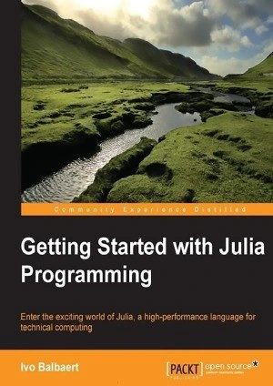 خرید و قیمت دانلود کتاب Getting Started with Julia Programming 2015 | ترب