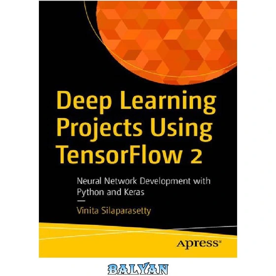 خرید و قیمت دانلود کتاب Deep Learning Projects Using Tensorflow 2 Neural Network Development