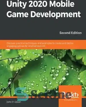 خرید و قیمت دانلود کتاب Unity 2020 Mobile Game Development, Second Edition - توسعه بازی موبایل ...