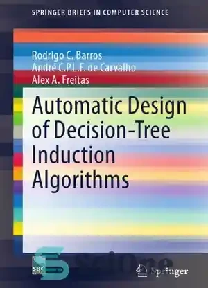 خرید و قیمت دانلود کتاب Automatic Design of Decision-Tree Induction Algorithms - طراحی خودکار ...