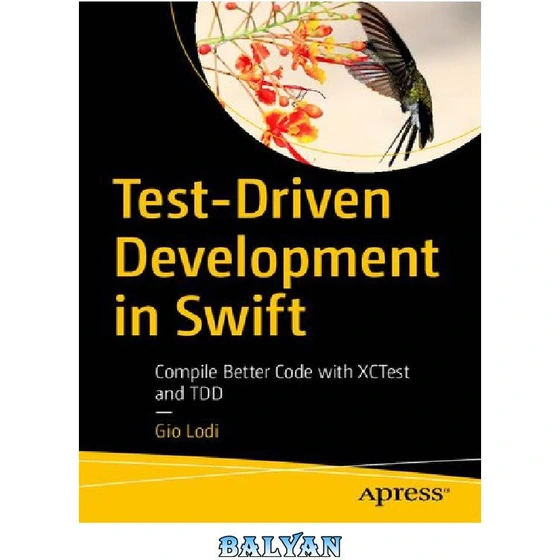 خرید و قیمت دانلود کتاب Test Driven Development In Swift Compile Better Code With Xctest And