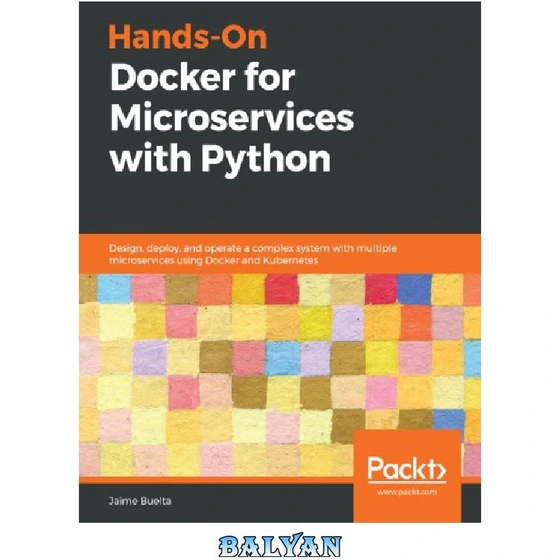 خرید و قیمت دانلود کتاب Hands On Docker For Microservices With Python Design Deploy And