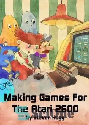 خرید و قیمت دانلود کتاب Making Games for the Atari 2600 - ساخت بازی برای آتاری 2600 | ترب