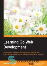 خرید و قیمت دانلود کتاب Learning Go web development: build frontend-to-backend web applications ...