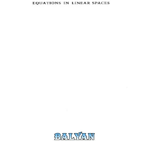 خرید و قیمت دانلود کتاب Equations in linear spaces | ترب