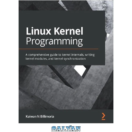 خرید و قیمت دانلود کتاب Linux Kernel Programming A Comprehensive Guide