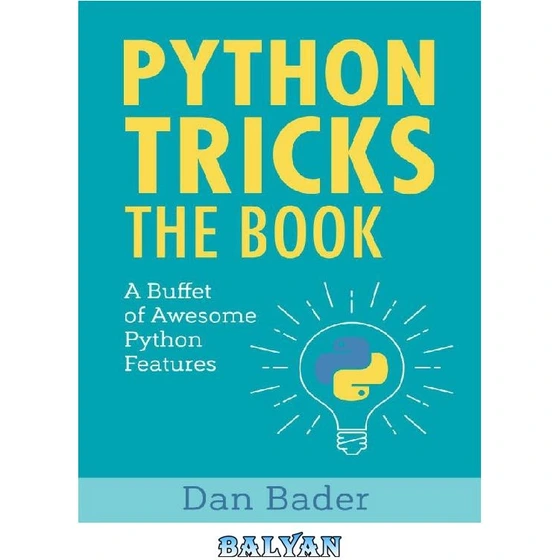 خرید و قیمت دانلود کتاب Python Tricks: A Buffet of Awesome Python Features | ترب