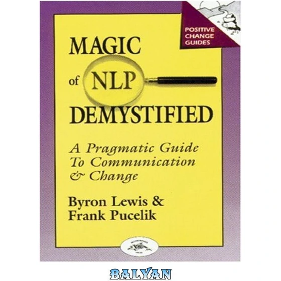 خرید و قیمت دانلود کتاب Magic of NLP Demystified: A Pragmatic Guide to ...