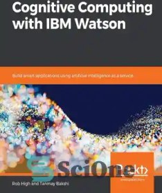 خرید و قیمت دانلود کتاب Cognitive Computing with IBM Watson: Build smart applications using ...