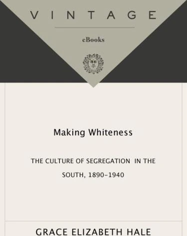 خرید و قیمت دانلود کتاب Making Whiteness: The Culture of Segregation in the South, 1890-1940 | ترب