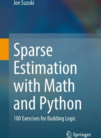 خرید و قیمت دانلود کتاب Sparse Estimation with Math and Python: 100 Exercises for Building Logic ...