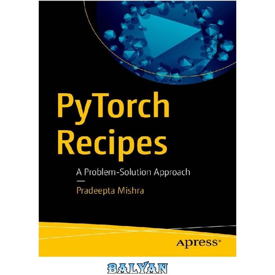 خرید و قیمت دانلود کتاب Pytorch Recipes A Problem Solution Approach ترب