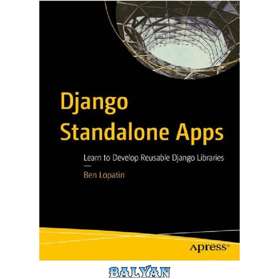 خرید و قیمت دانلود کتاب Django Standalone Apps Learn To Develop Reusable Django Libraries ترب
