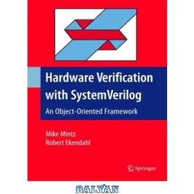 خرید و قیمت دانلود کتاب Hardware Verification With SystemVerilog: An Object-oriented Framework | ترب
