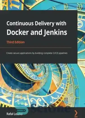 خرید و قیمت دانلود کتاب Continuous Delivery with Docker and Jenkins: Create secure applications ...