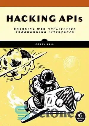 خرید و قیمت دانلود کتاب Hacking APIs: Breaking Web Application Programming Interfaces - هک کردن ...