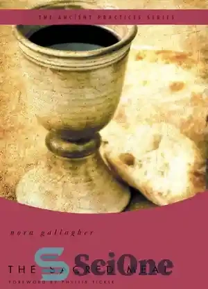 خرید و قیمت دانلود کتاب The Sacred Meal: The Ancient Practices Series ...