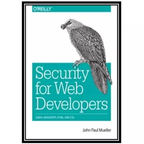 خرید و قیمت کتاب Security for Web Developers اثر John Paul Mueller ...