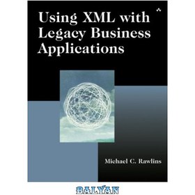 خرید و قیمت دانلود کتاب Using XML with Legacy Business Applications | ترب